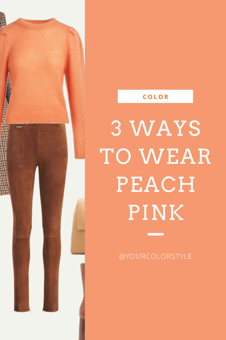 How To Wear Peach Pink - 3 Outfit Ideas