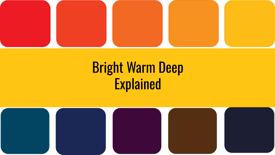 The Bright Warm Deep Color Type and Color Palette Explained