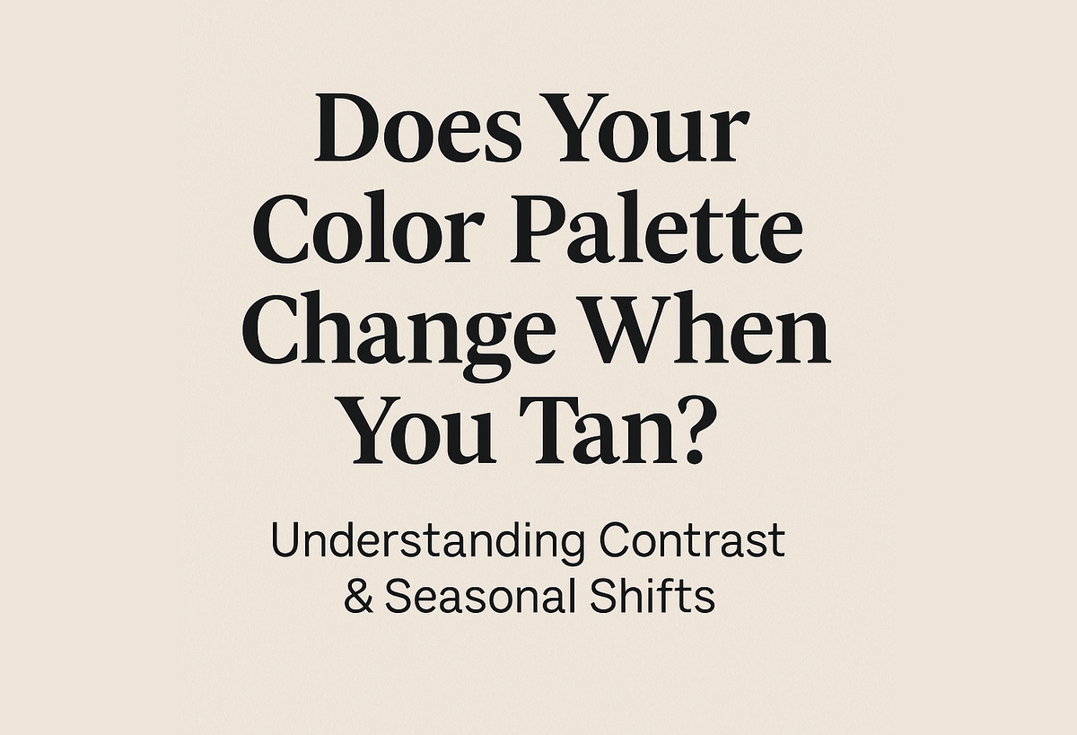 Does Your Color Palette Change When You Tan? | Your Color Style™