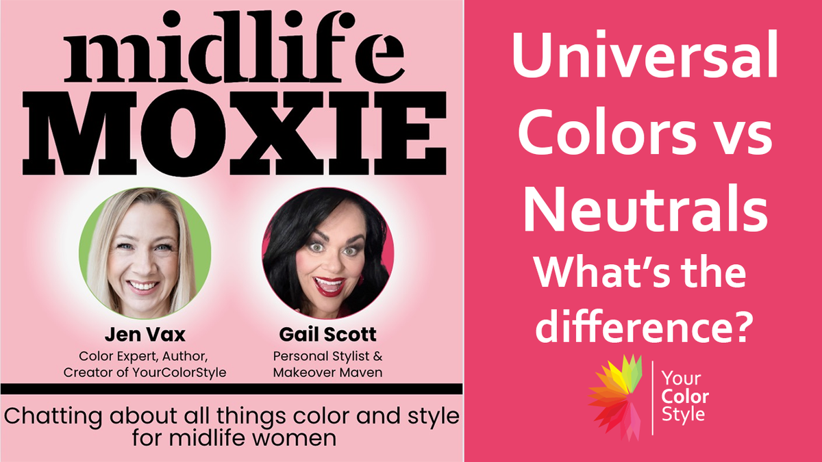 Universal Colors vs. Neutrals | Midlife Moxie Podcast