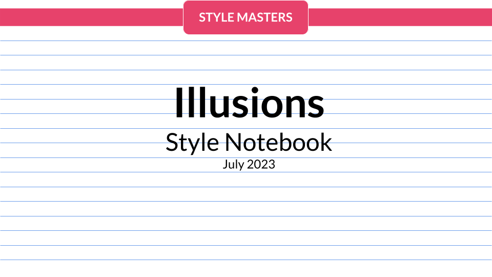 Style Notebook - July 2023 - Illusions