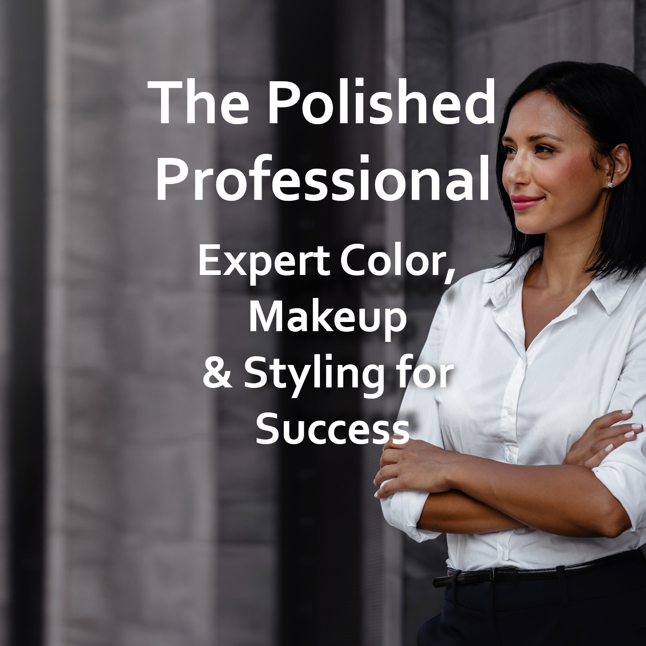 The Polished Professional – Expert Color, Makeup & Style Transformatio